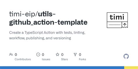 GitHub Timi Eip Utils Github Action Template Create A TypeScript Action With Tests Linting
