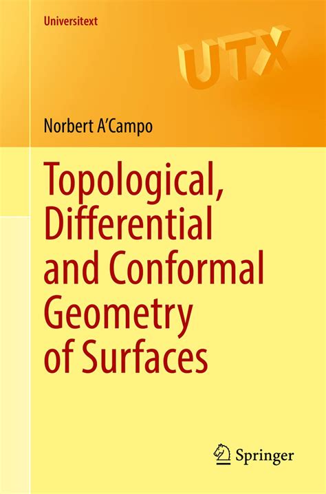 Topological Differential And Conformal Geometry Of Surfaces By Norbert A Campo Goodreads