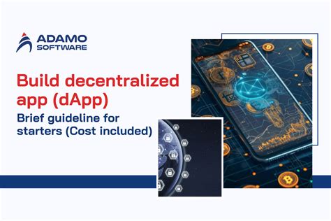 Build Decentralized App Brief Guideline For Starters Cost Included
