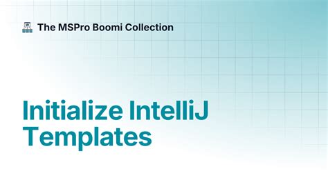 Initialize Intellij Templates The Mspro Boomi Collection