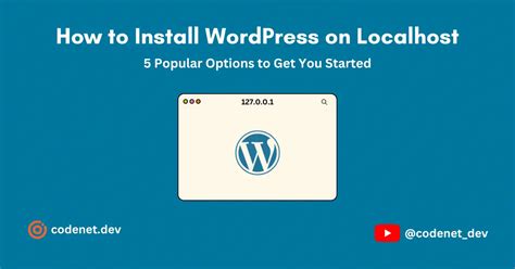 How To Install Wordpress On Localhost 5 Popular Options To Get You
