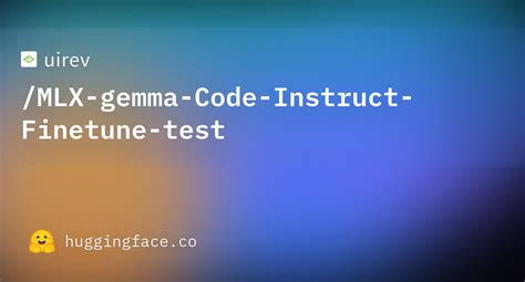 Paramstr Mlx Gemma Code Instruct Finetune Test Hugging Face