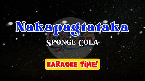 Nakapagtataka Sponge Cola Karaoke Version Youtube