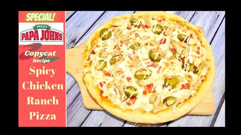 Spicy Chicken Ranch Pizza Recipe Papa Johns Pizza Recipe Belly Up