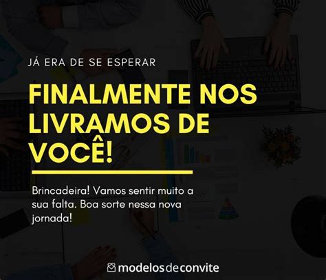 Despedida De Trabalho 35 Frases E Mensagens Modelos De Convite 35