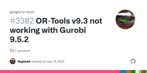 OR Tools V Not Working With Gurobi Issue Google Or Tools GitHub