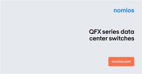 Juniper Networks QFX Series Data Center Switches Nomios Group