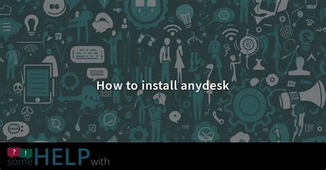 How To Install Anydesk