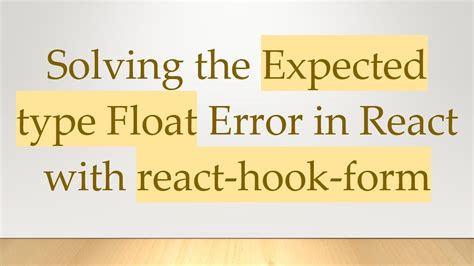 Solving The Expected Type Float Error In React With React Hook Form Youtube
