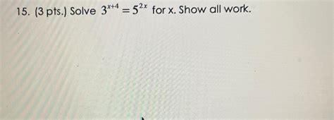 Solved 3 Pts Solve 3x 4 52x For X Show All Work Chegg