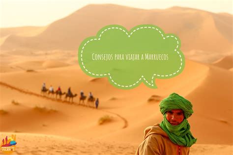 Consejos Para Viajar A Marruecos Periodistas Viajeros