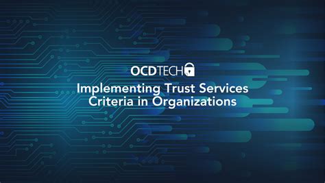 Implementing Trust Services Criteria In Organizations Ocd Tech