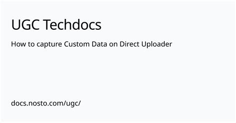How To Capture Custom Data On Direct Uploader Ugc Techdocs