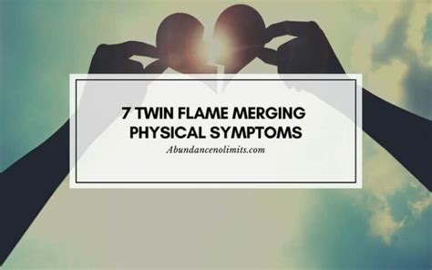 7 Twin Flame Merging Physical Symptoms