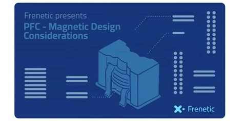 Pfc Inductor Magnetic Design Considerations Frenetic Webinar