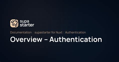 Overview Authentication Nuxt Documentation Supastarter SaaS Starter Kit For Next Js