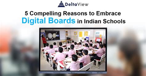 5 Compelling Reasons To Embrace Digital Boards In Indian Schools