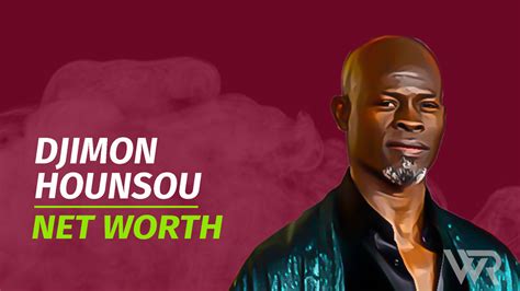 djimon hounsou net worth - Dallascollege Innovation