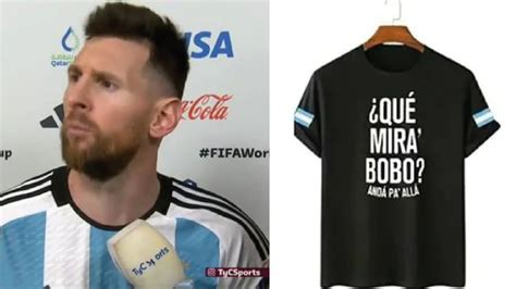 Ya se venden camisetas con la frase Qué mirás bobo Andá pa allá