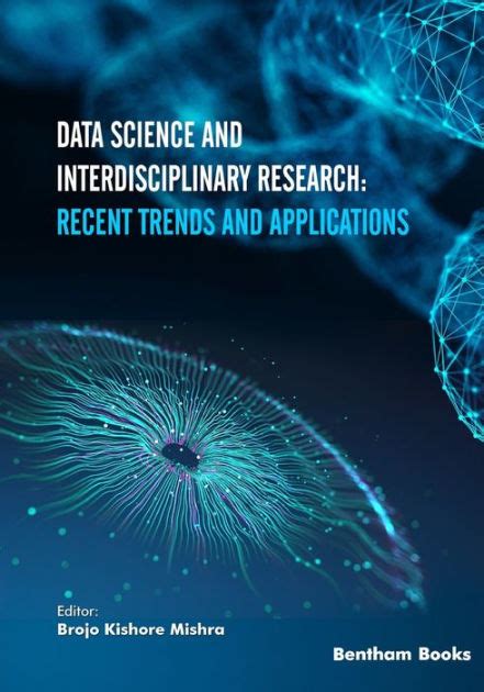Data Science And Interdisciplinary Research Recent Trends And