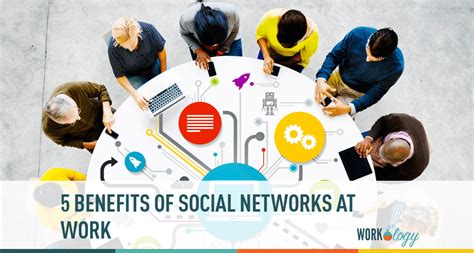 5 Benefits Of Social Networks At Work Workology