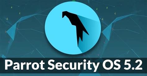 Parrot Security OS 5 2 Release What S New