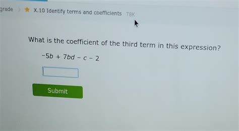 Solved Grade A 10 Identify Terms And Coefficien