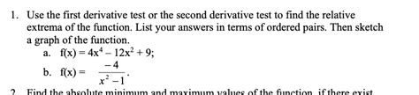 Solved Use The First Derivative Test Or The Second