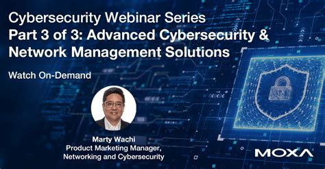 On Demand Webinar Cybersecurity Webinar Series Advanced Cybersecurity And Network Management