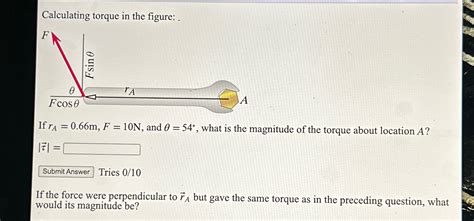 Solved Calculating Torque In The Figure If Ra 0 66m F 10n