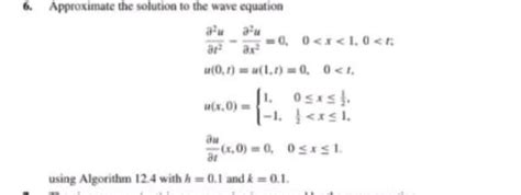 Solved Approximate The Solution To The Wave Equation Chegg