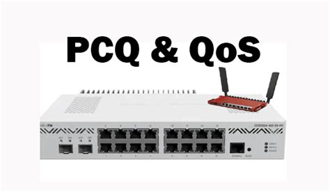 What Are The Pcq And Qos On The Mikrotik Router How To Kh