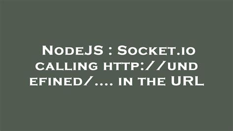 Nodejs Calling Undefined In The Url Youtube