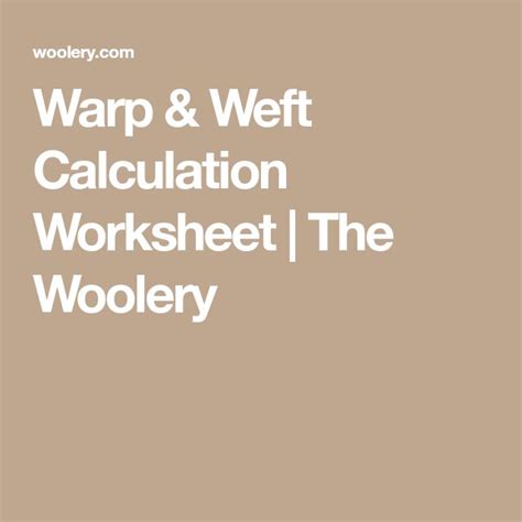Warp And Weft Calculation Worksheet The Woolery Wefts Weaving