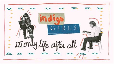 Indigo Girls Its Only Life After All Official Trailer
