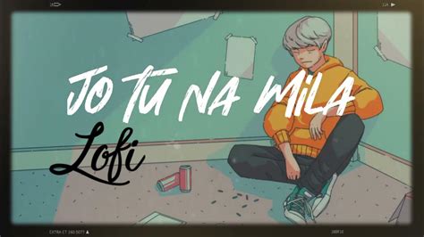 Jo Tu Na Mila Mashup Slowed And Reverb Lofi Music ️🎵 Asim Azhar