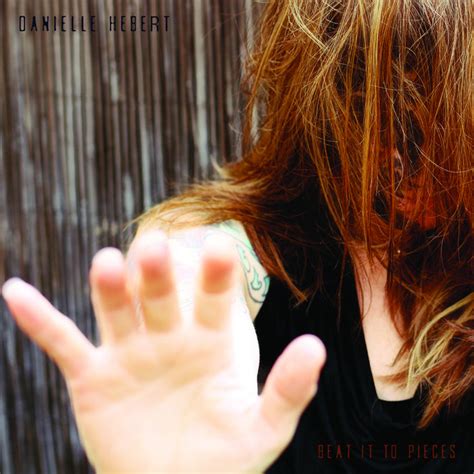 Beat It To Pieces Danielle Hebert
