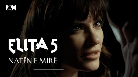 Elita 5 NatËn E MirË [official Video] Youtube