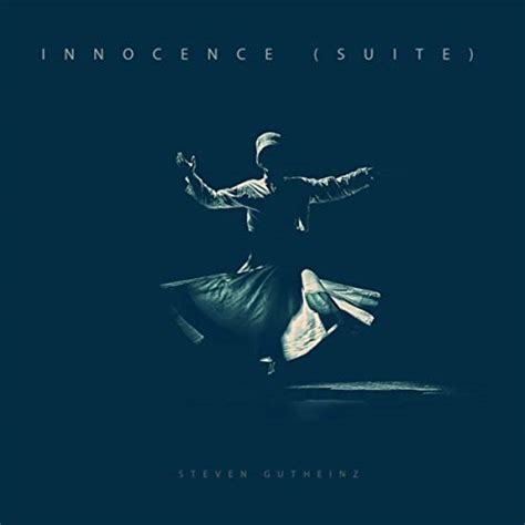 Innocence Suite By Steven Gutheinz On Amazon Music
