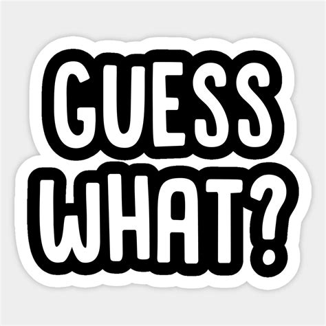 Guess What Sticker Chicken Decal