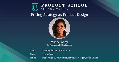 A Recap Of Pricing Strategy As Product Design With Miishe Addy Product School Accra