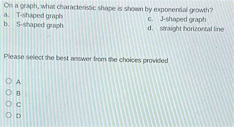 Solved On A Graph What Characteristic Shape Is Shown By Exponential