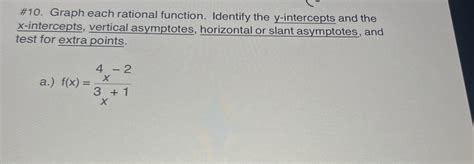 solved 10 ﻿graph each rational function identify the