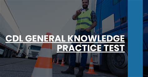 Cdl General Knowledge Practice Test Cdl Prep