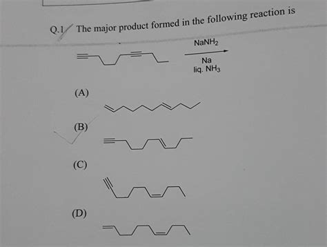 Q.1 The major product formed in the following reaction is | Filo