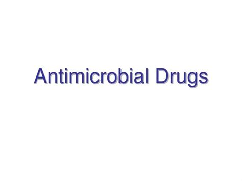 Ppt Antimicrobial Drugs Powerpoint Presentation Free Download Id