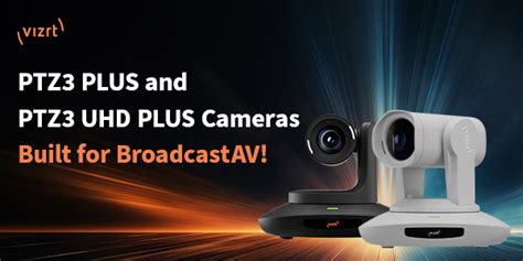 New From Vizrt Viz Connect Tetra And Ptz3 Plus Cameras Broadfield News