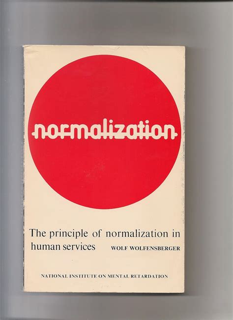 The Principle Of Normalization In Human Services Wolfensberger Wolf