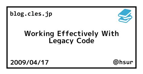 Working Effectively With Legacy Code