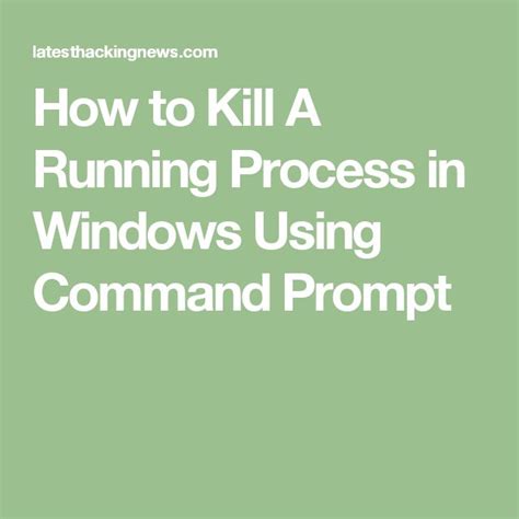 How To Kill A Running Process In Windows Using Command Prompt Prompts